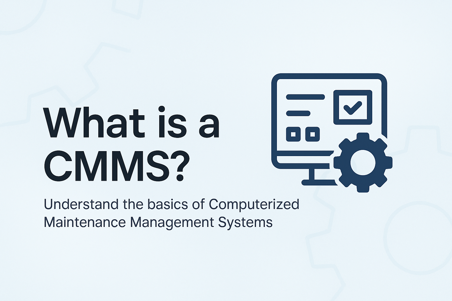 Was ist ein CMMS? Eine einfache Anleitung für Facility- und ...